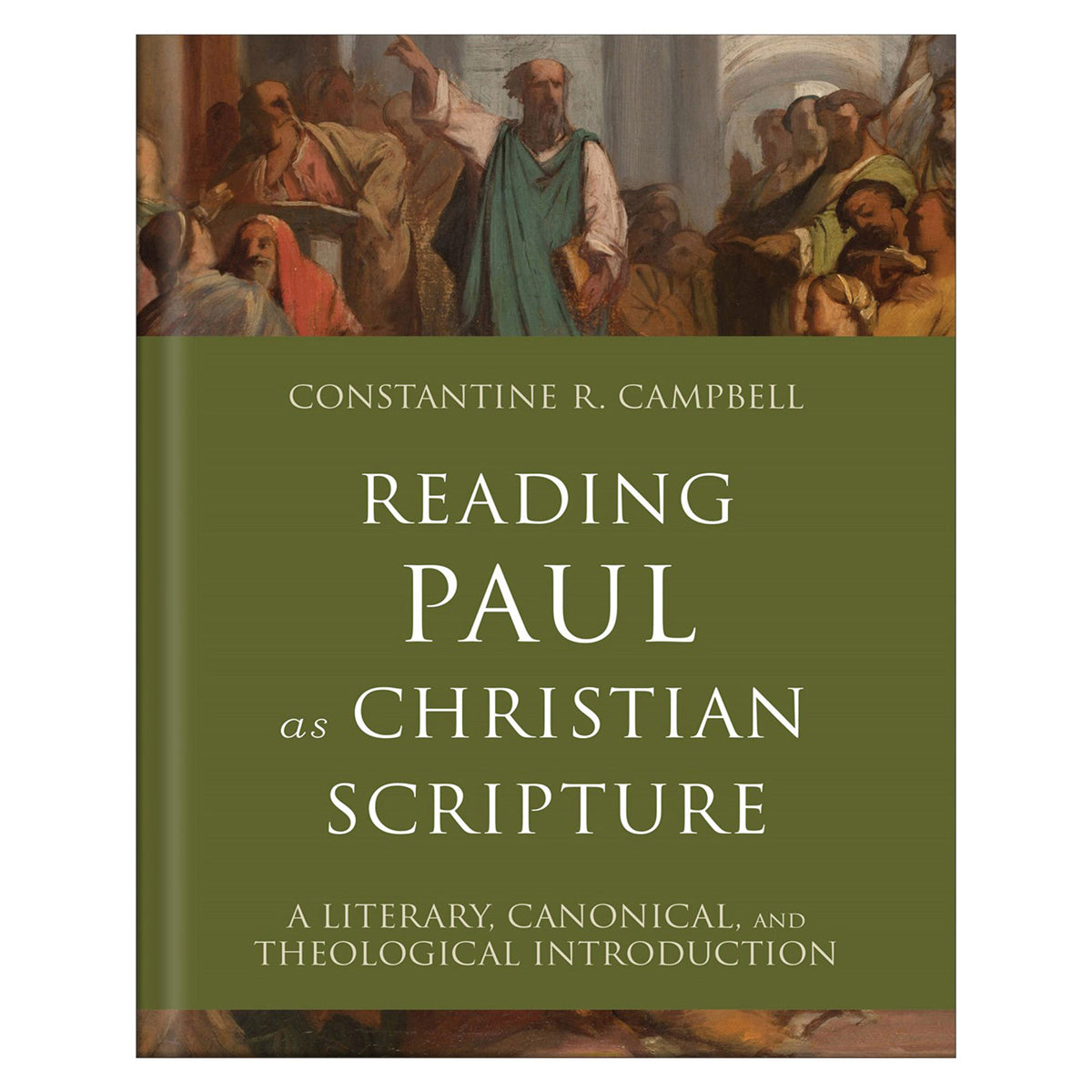Reading Paul as Christian Scripture: A Literary, Canonical & Theologic ...