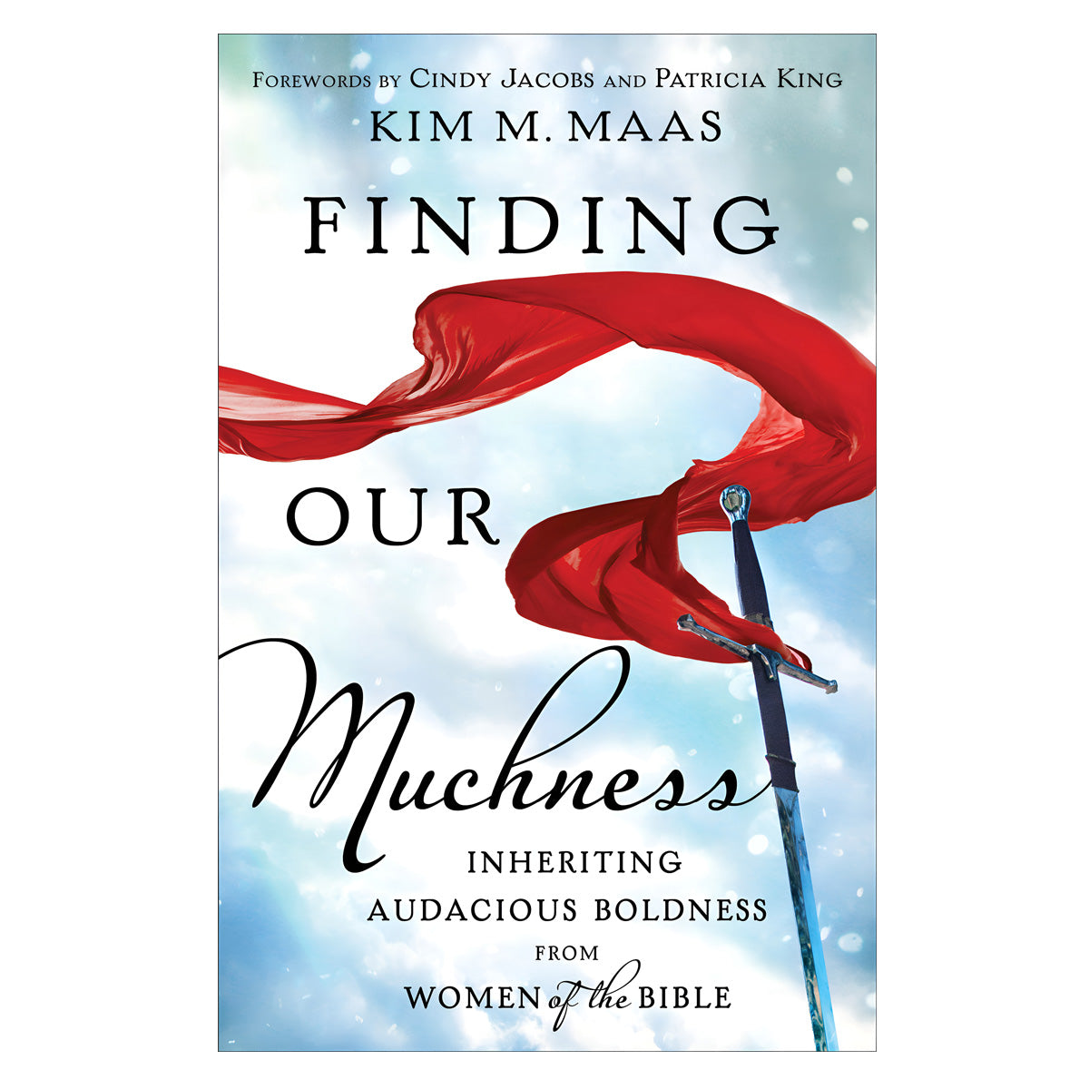 Finding Our Muchness: Inheriting Audacious Boldness from Women of the ...