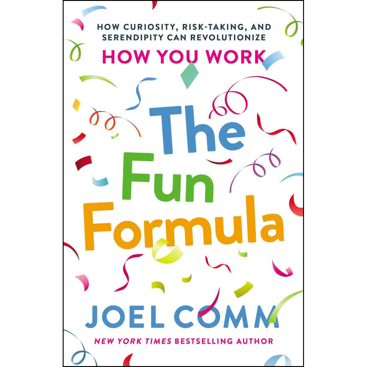 The Fun Formula: How Curiosity Risk taking And Serendipity (Paperback ...