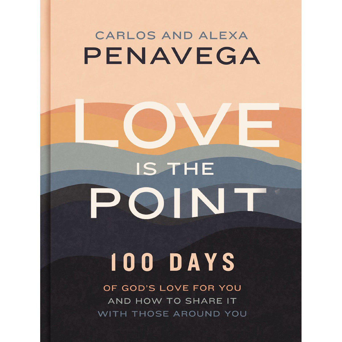 Love Is The Point: 100 Days Of God's Love For You & How To Share It Wi ...