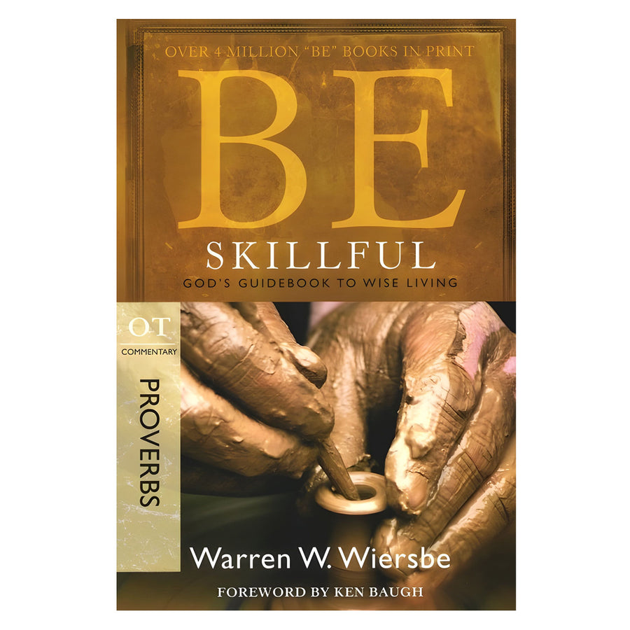 Be Skillful Proverbs Commentary: God's Guidebook to Wise Living (Paper ...